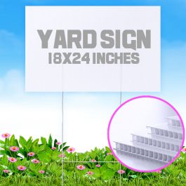 Yard Sign 18 x 24 Inches Coroplast